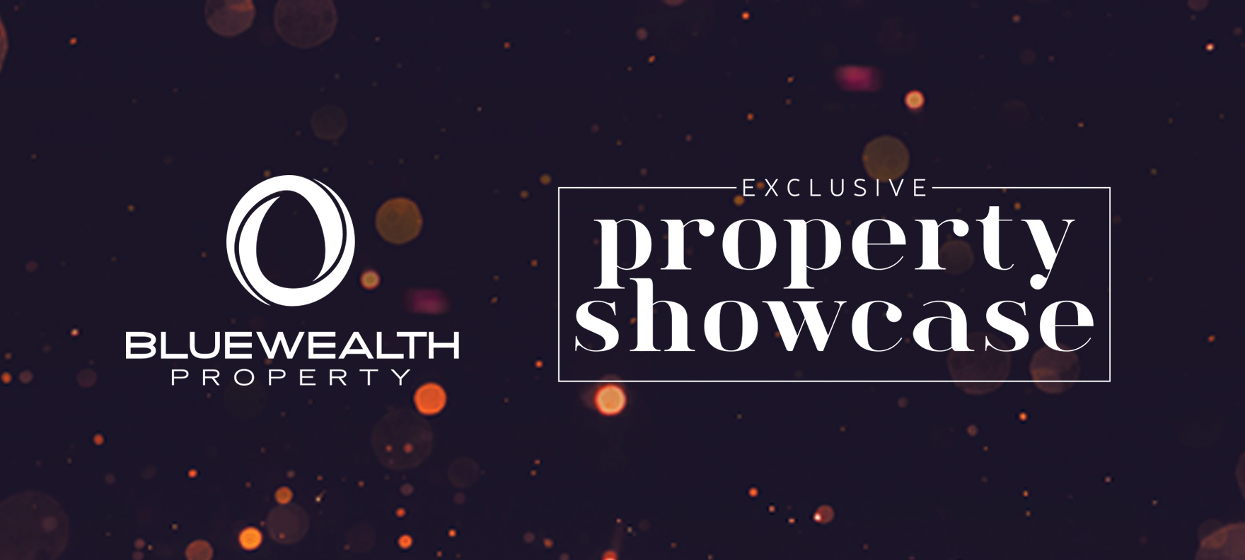 Exclusive Property Showcase - Blue Wealth Property